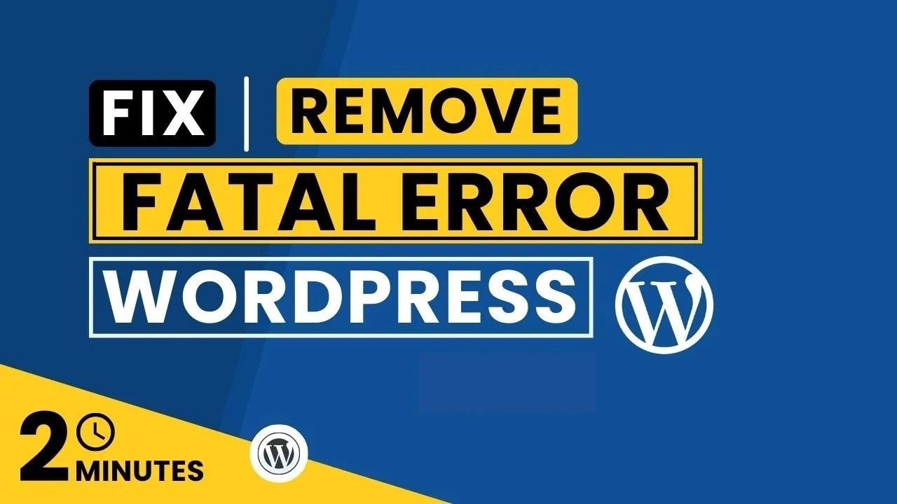 How To Remove Fatal Error In Wordpress 2025 Wordpress Fatal Error
