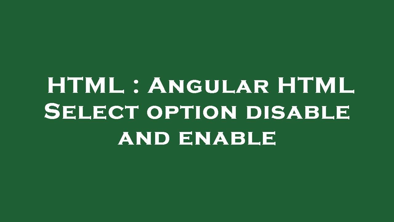 Html Angular Html Select Option Disable And Enable Youtube
