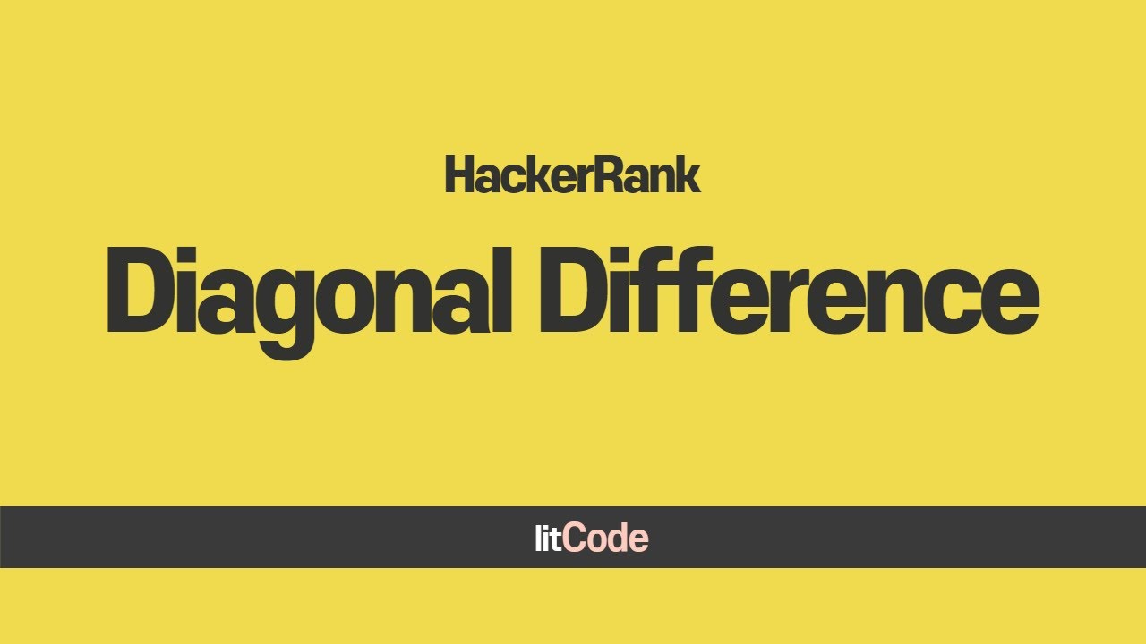 Hackerrank Diagonal Difference Youtube