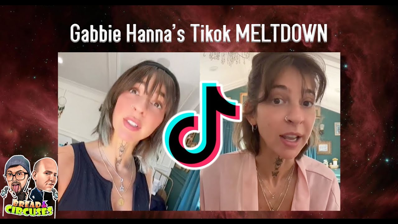 Gabbie Hanna S Tiktok Meltdown Youtube