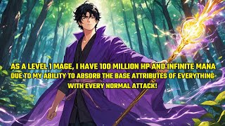 As A Level 1 Mage I Have 100 Million Hp And Infinite Mana Due To My ...
