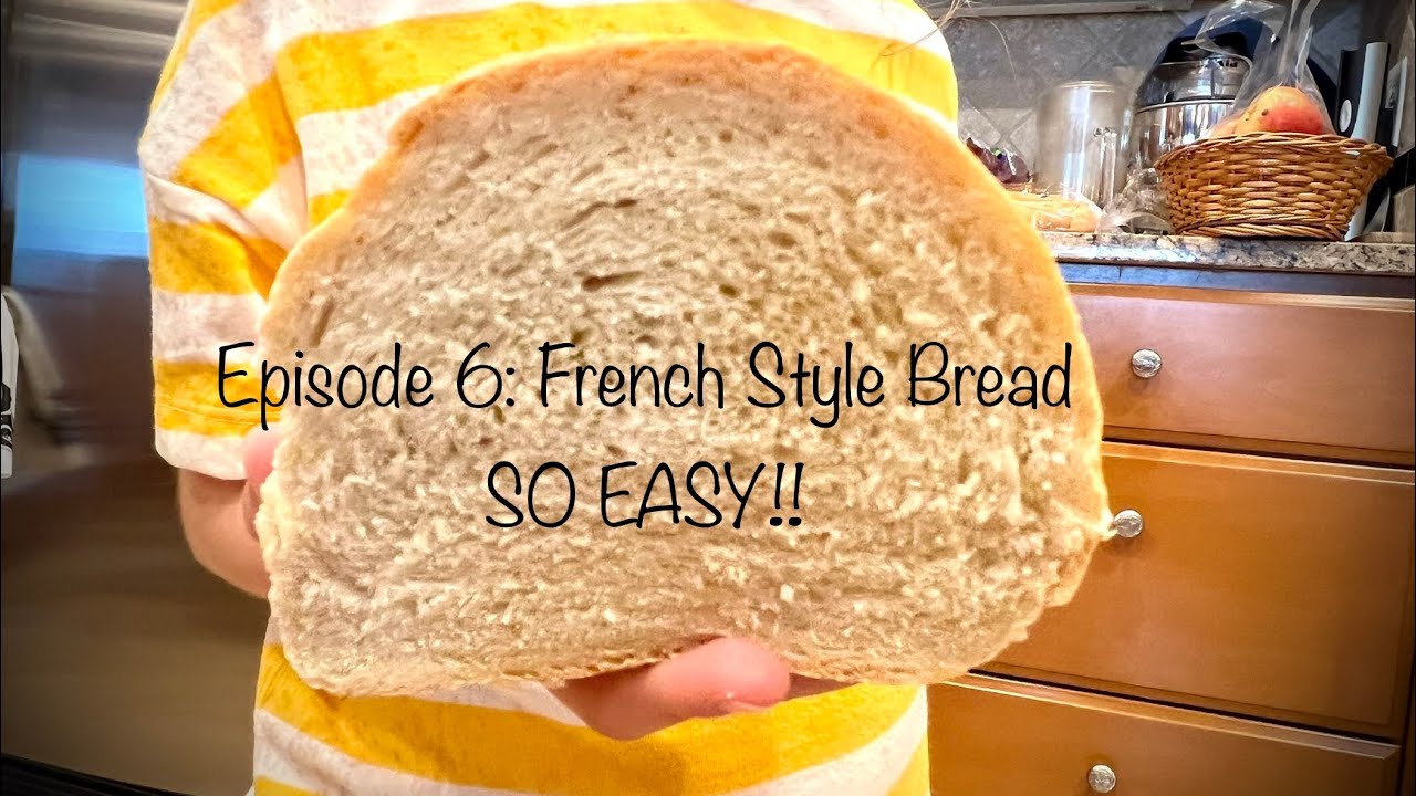 Episode 6 French Style Bread So Easy Youtube