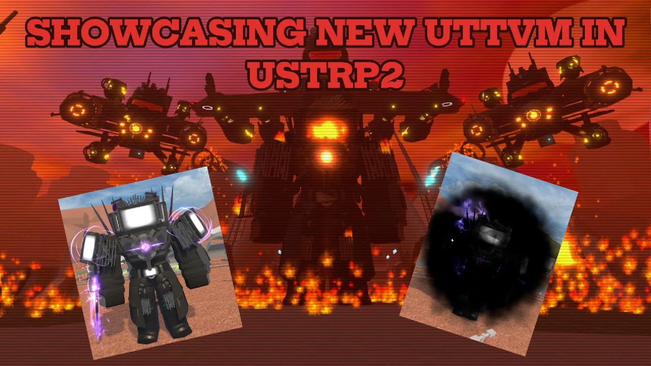 рџ є Showcasing The New Uttvm In Ustrp2 Roblox Skibidi Toilet рџљё Youtube
