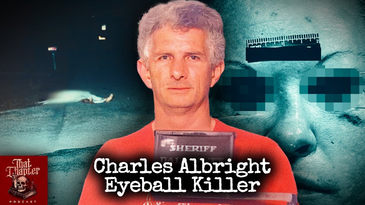 Charles Albright Eyeball Killer That Chapter Podcast Youtube