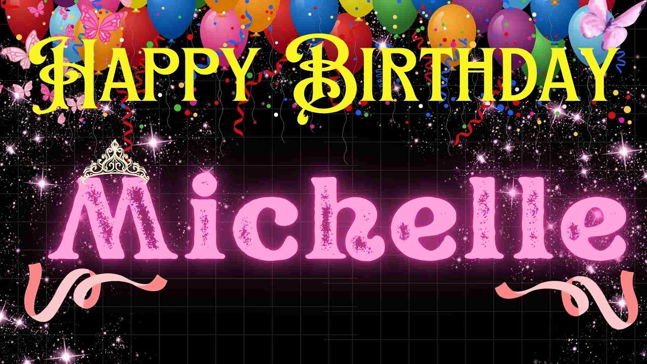 Happy Birthday Michelle Song Choose Your Michelle Pic Youtube Music
