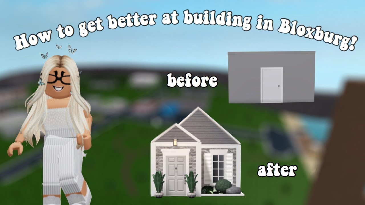 How To Get Better At Building In Bloxburg Youtube
