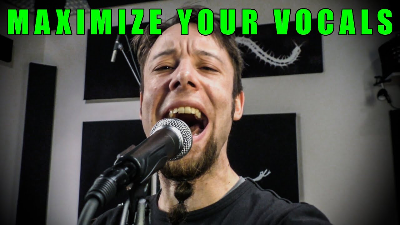 How To Maximize Your Vocals Youtube