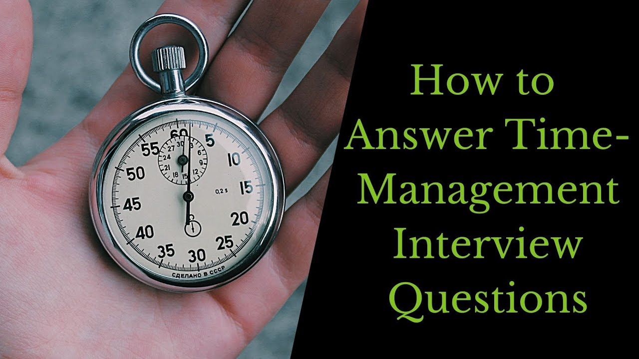 How To Answer Time Management Interview Questions Youtube