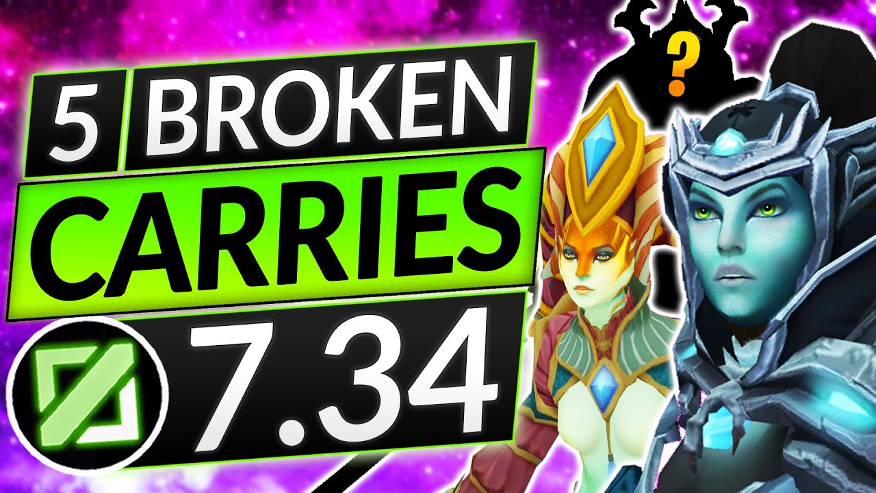 5 Most Broken Carries Of The New 7 34 Patch Best Carry Heroes Dota