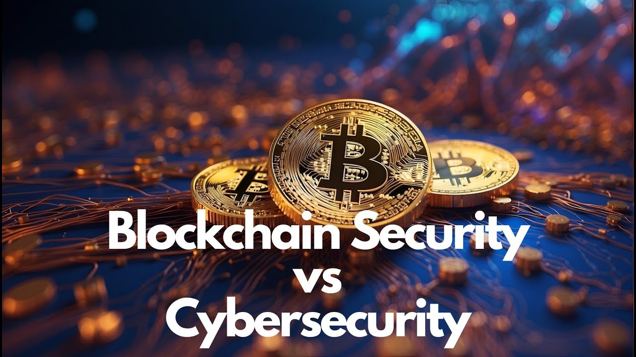 Blockchain Security Vs Cyber Security Youtube