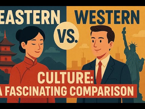 Eastern Vs Western Culture A Fascinating Comparison Youtube