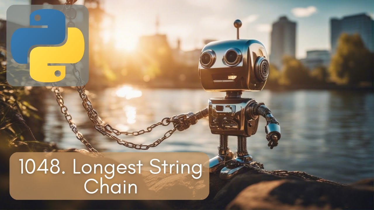 Unlocking Leetcode 1048 Longest String Chain Dive Deep With Dynamic
