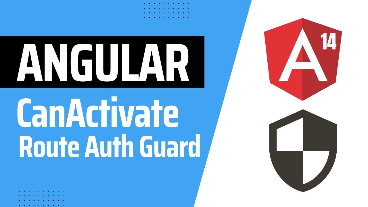 How To Use Angular 14 Canactivate Guard Auth Guard Youtube