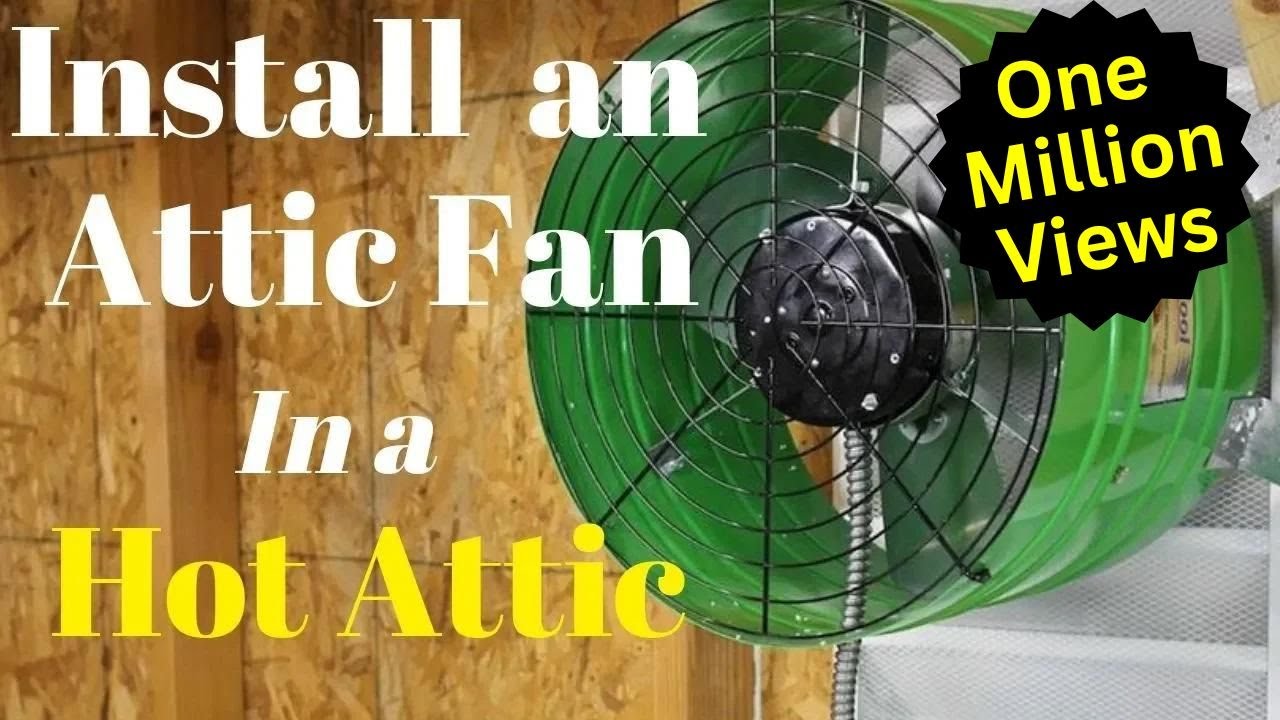 Attic Fan Installation Hot Attic Made Cooler And You Save Youtube