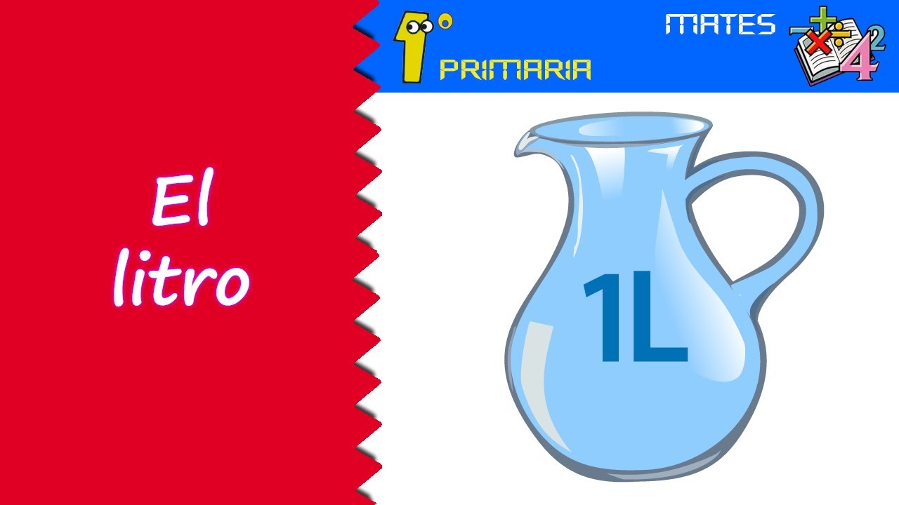 Matemáticas 1º Primaria Tema 6 El Litro Youtube