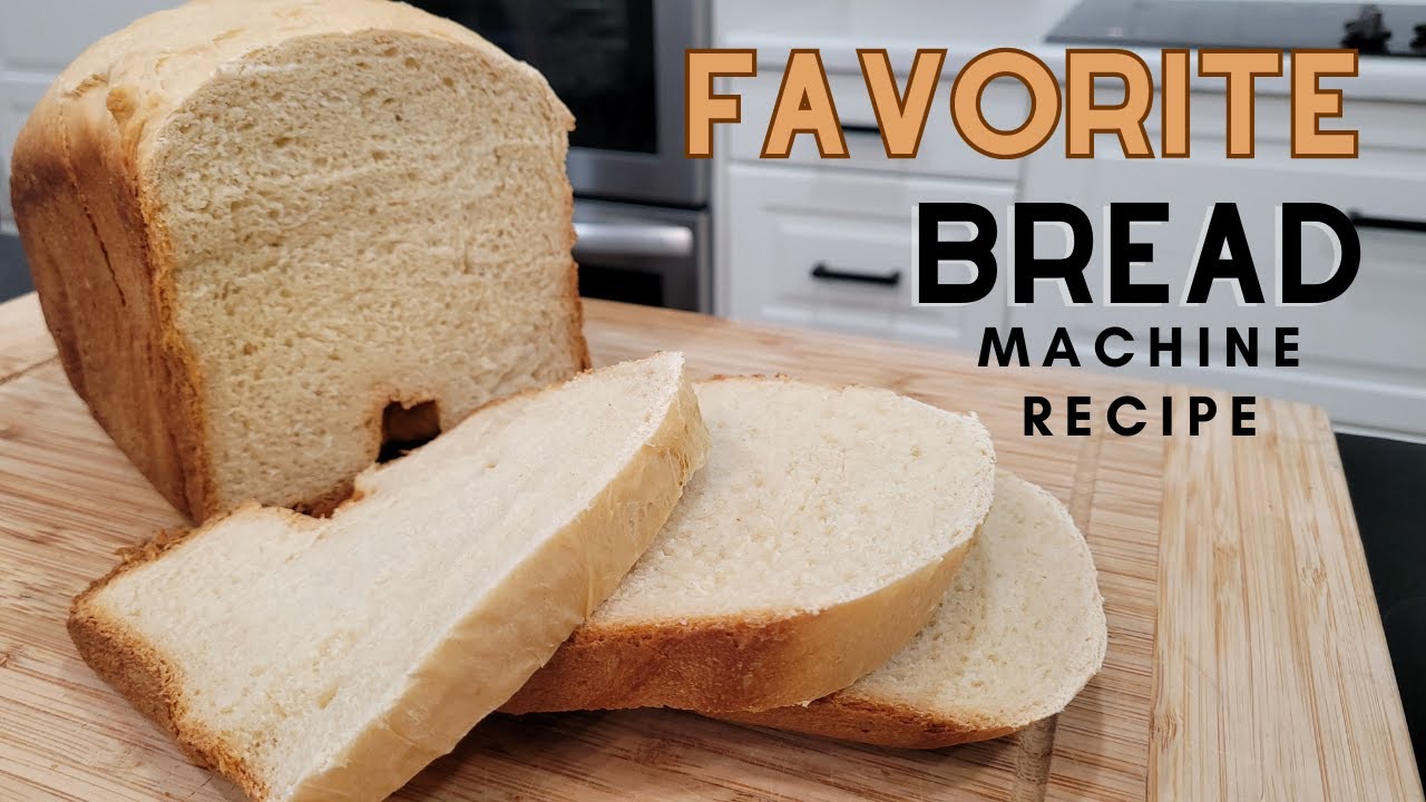 Favorite Bread Machine Recipe Youtube
