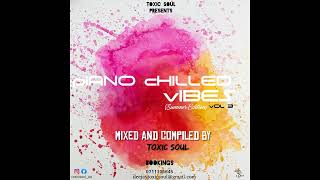 Soulful Amapiano Mix 2024 Pianochilledvibesvol3 Toxic Soul Toxic Soul ...