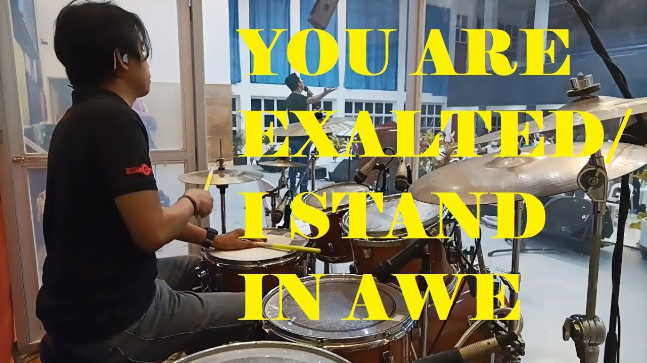 You Are Exalted I Stand In Awe Drum Cam Youtube