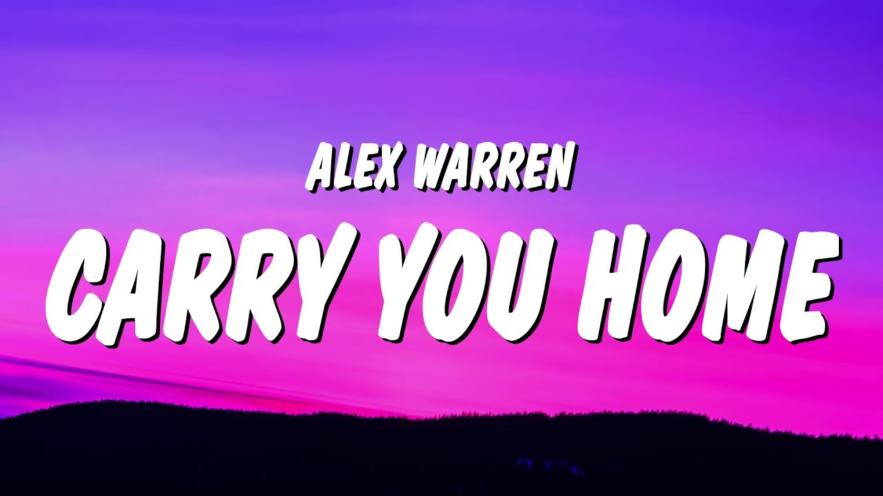 Alex Warren Carry You Home Lyrics Chords Chordify