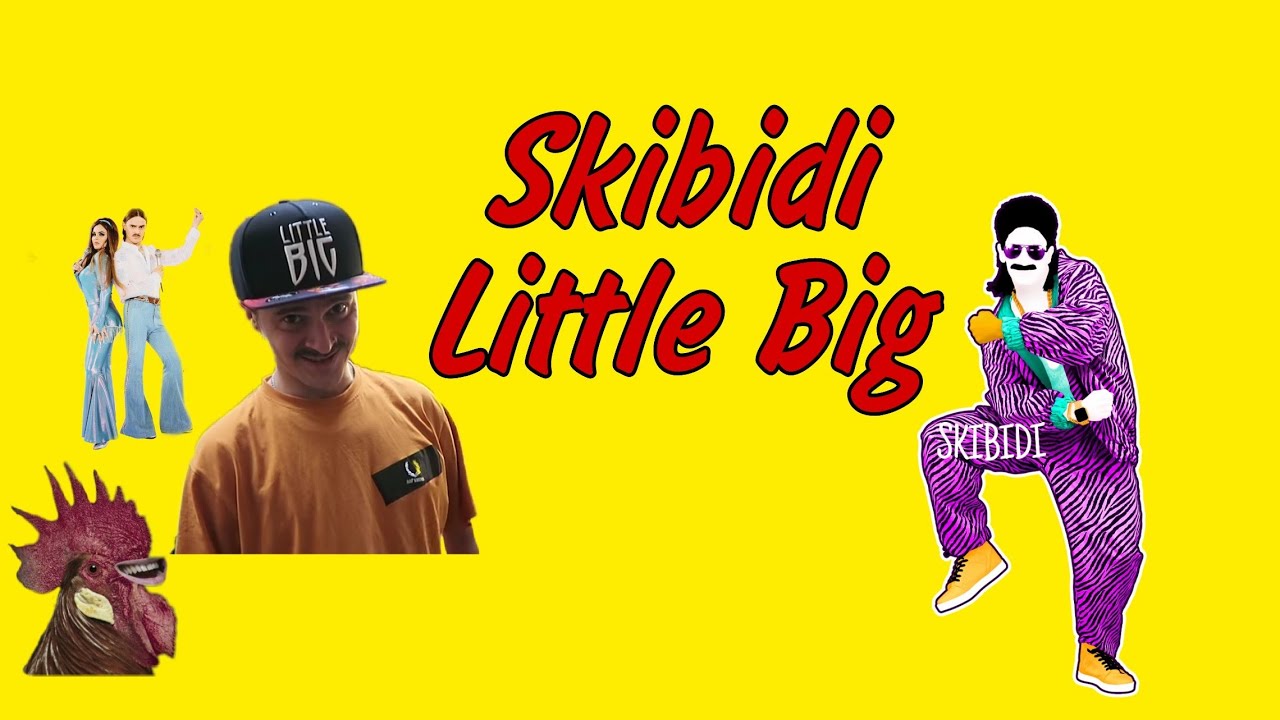 Little Big Skibidi Official Video Youtube