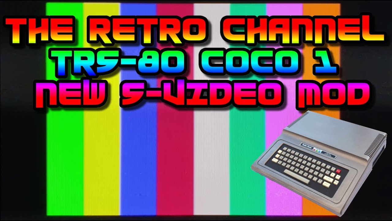 Tandy Trs 80 Coco1 S Video Composite Mod Feat Mr Lurch Youtube