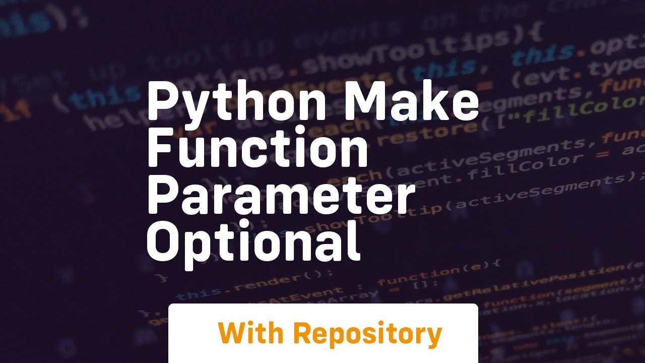 Python Make Function Parameter Optional Youtube