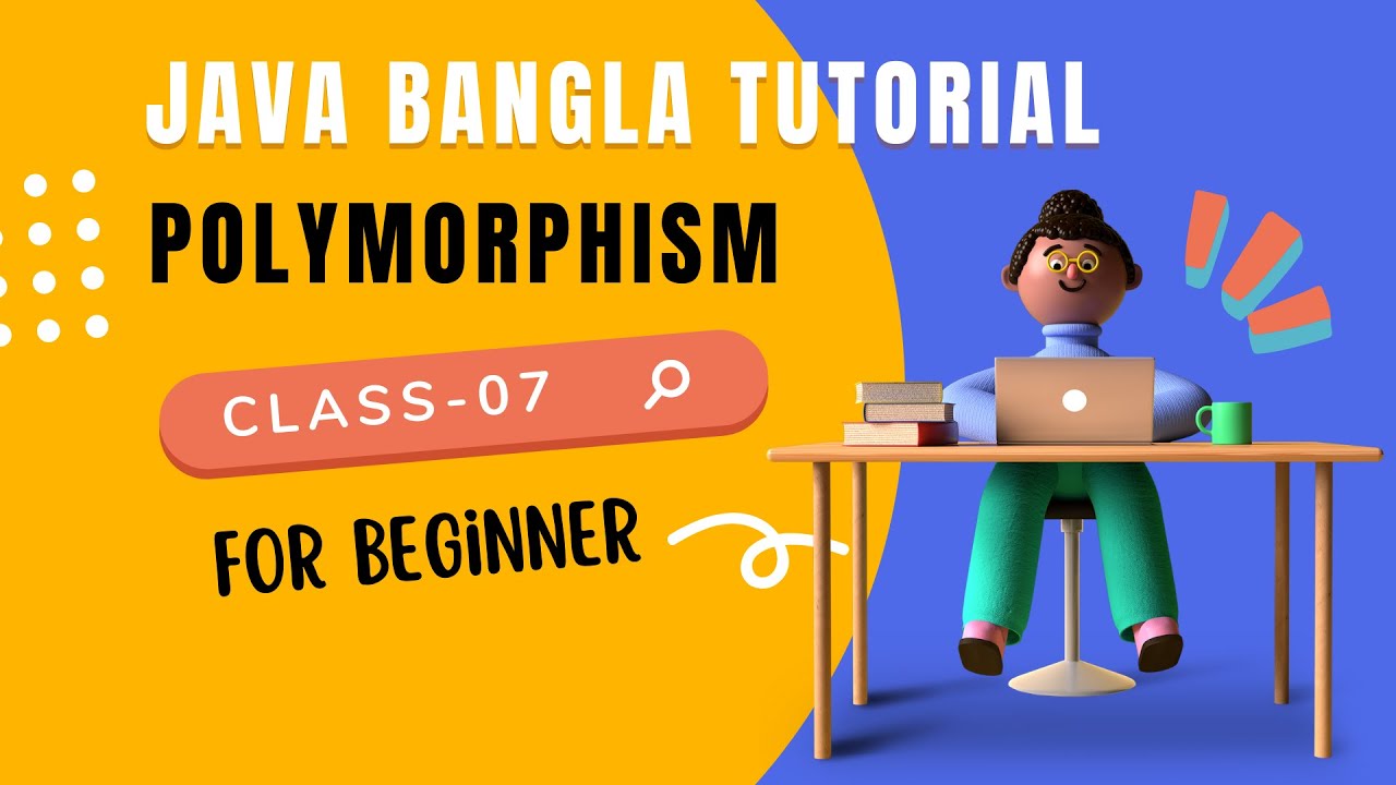 Java Bangla Tutorial Polymorphism Class Lecture 07 Youtube