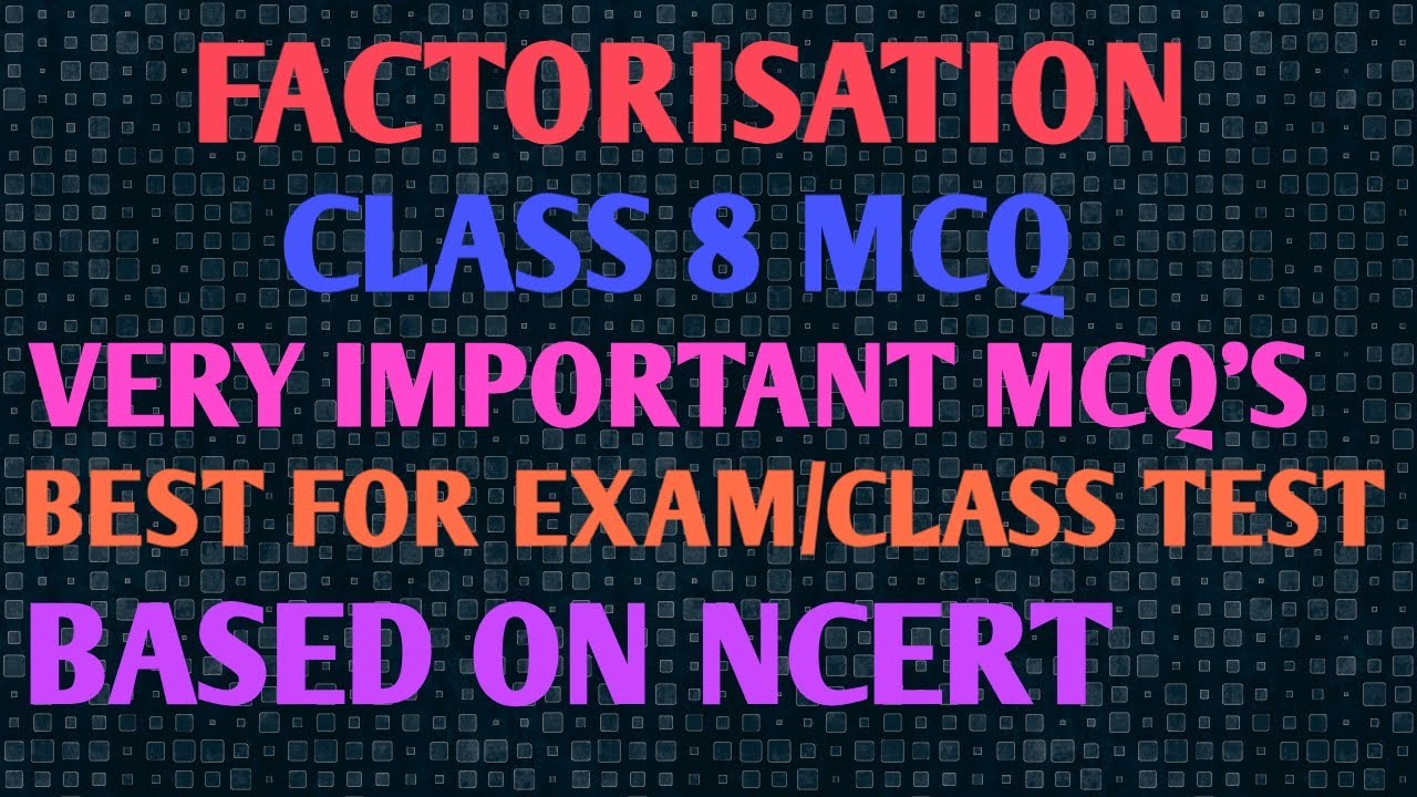 Factorisation Class 8 Mcq Factorisation Class 8 Multiple Choice