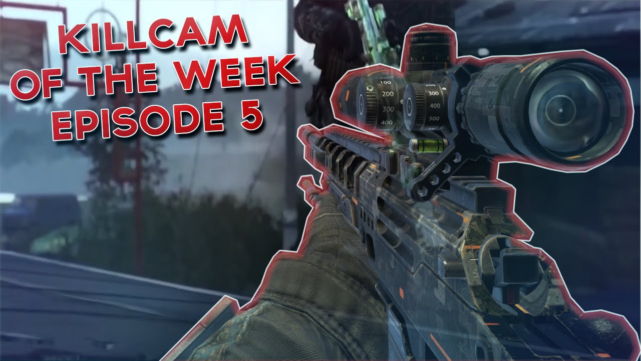 Killcam Of The Week Episode 5 Youtube