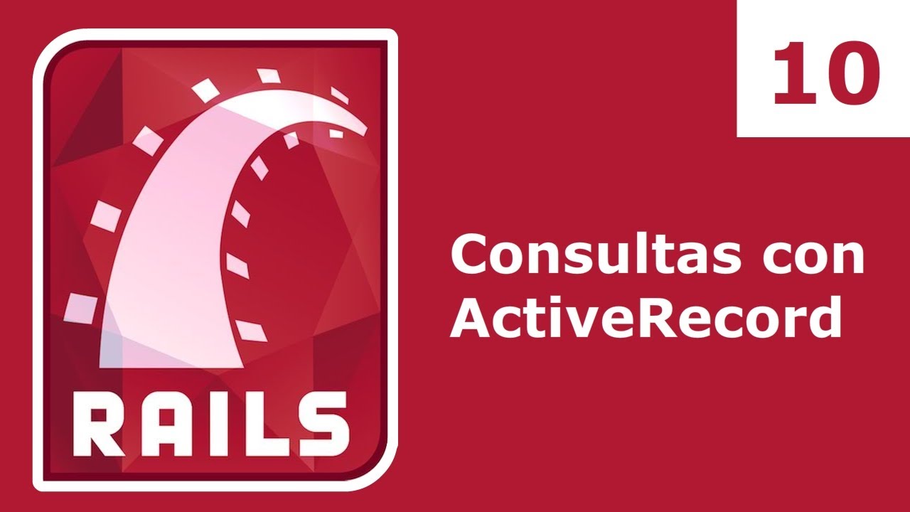 Tutorial Ruby On Rails 10 Consultas Con Activerecord Youtube