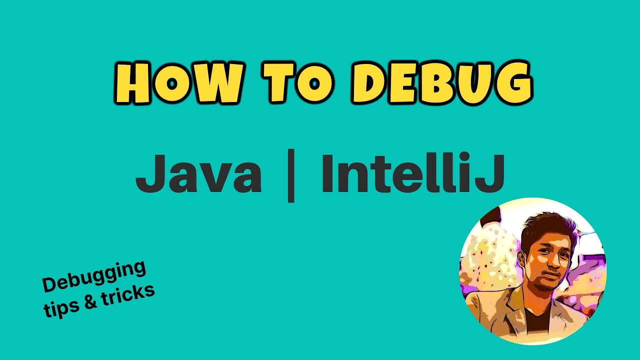How To Debug Must Know Debugging Tricks Java Debugging With Intellij
