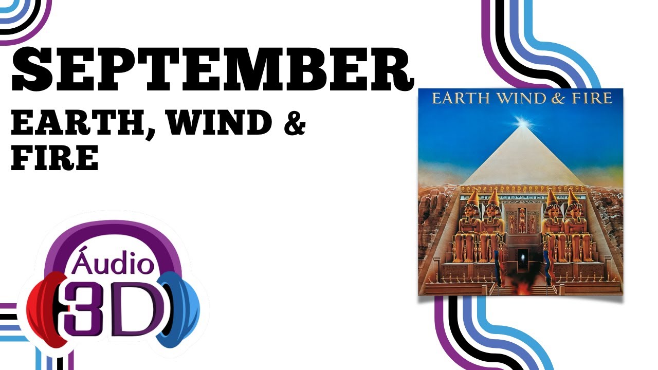 Earth Wind Fire September Audio 3d Youtube