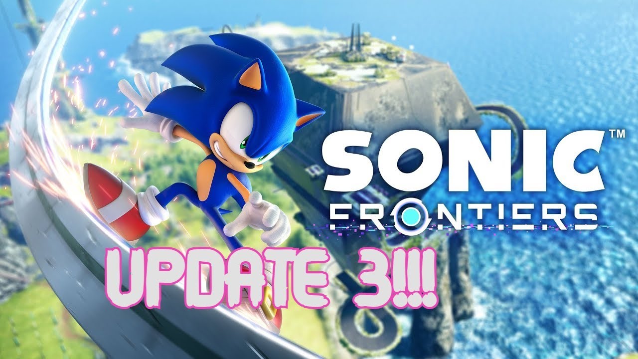 Sonic Frontiers Update 3 Is Here Youtube