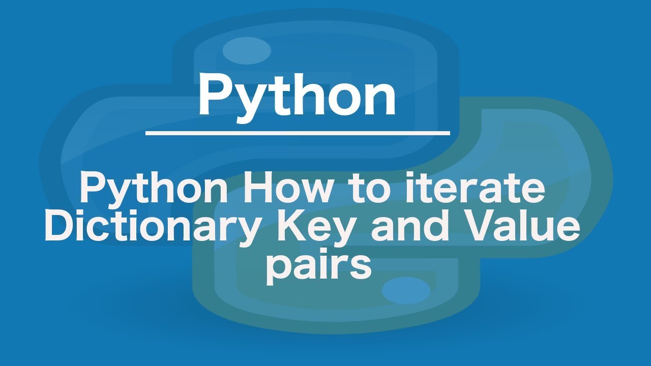 Python How To Iterate Dictionary Key And Value Pairs Youtube