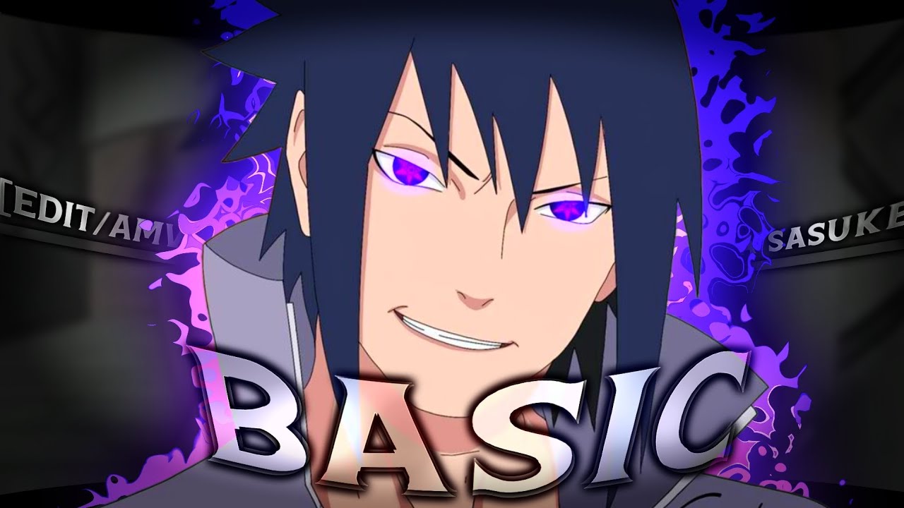 Uchiha Sasuke Basic Edit Amv Free Pf Youtube