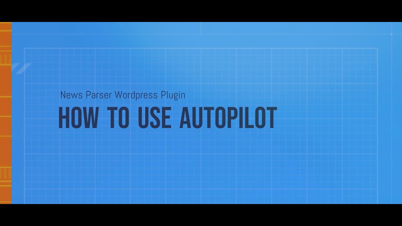 Wordpress News Parser Plugin V2 0 0 How To Use Autopilot Youtube