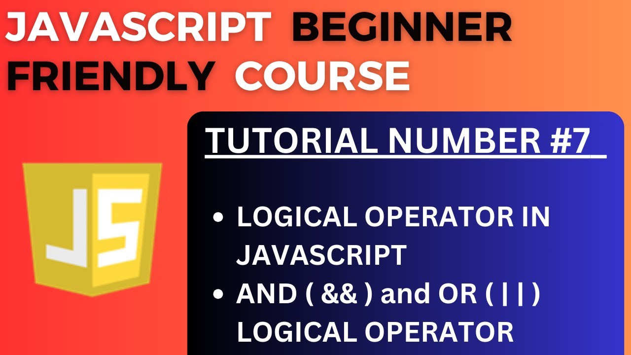 Logical Operator In Javascript Javascript Tutorial 7 For Beginners