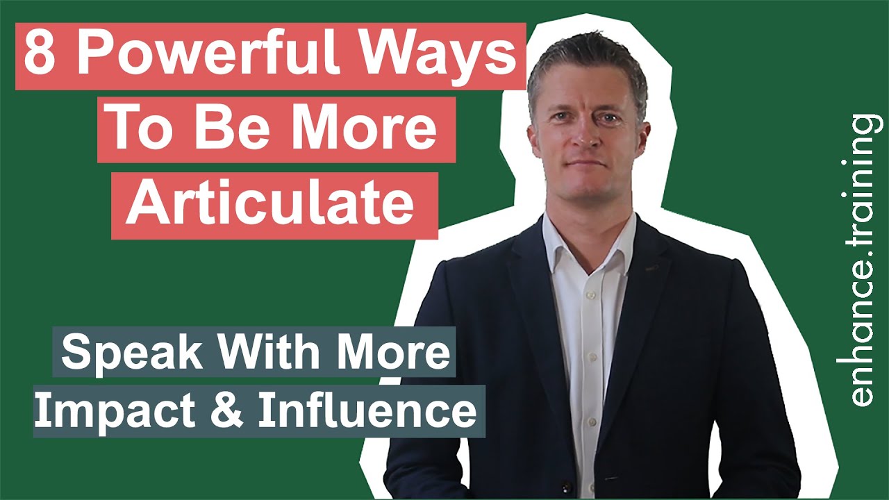 Articulate Yourself Better 8 Powerful Ways To Be More Articulate
