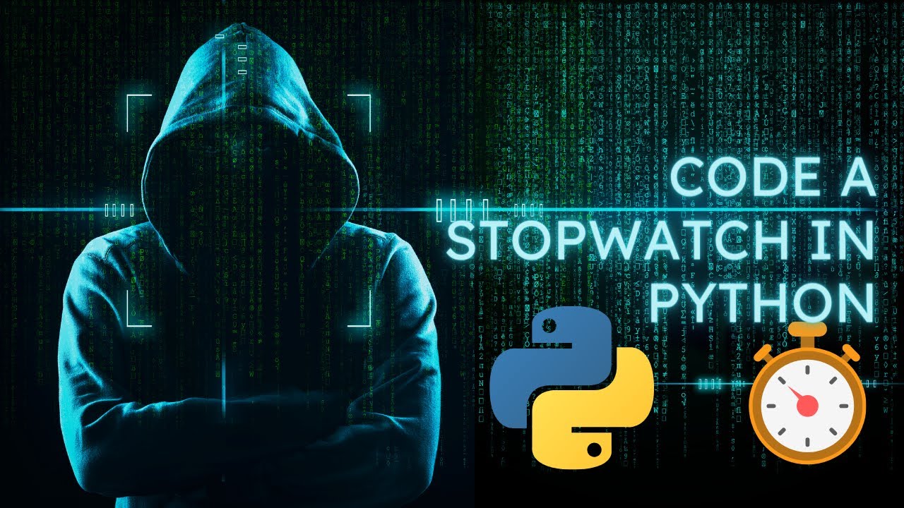 Python Stopwatch Program Build A Simple Timer From Scratch Youtube