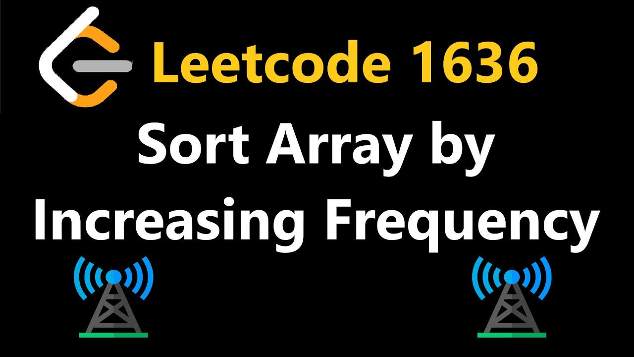 Sort Array By Increasing Frequency Leetcode 1636 Python Youtube
