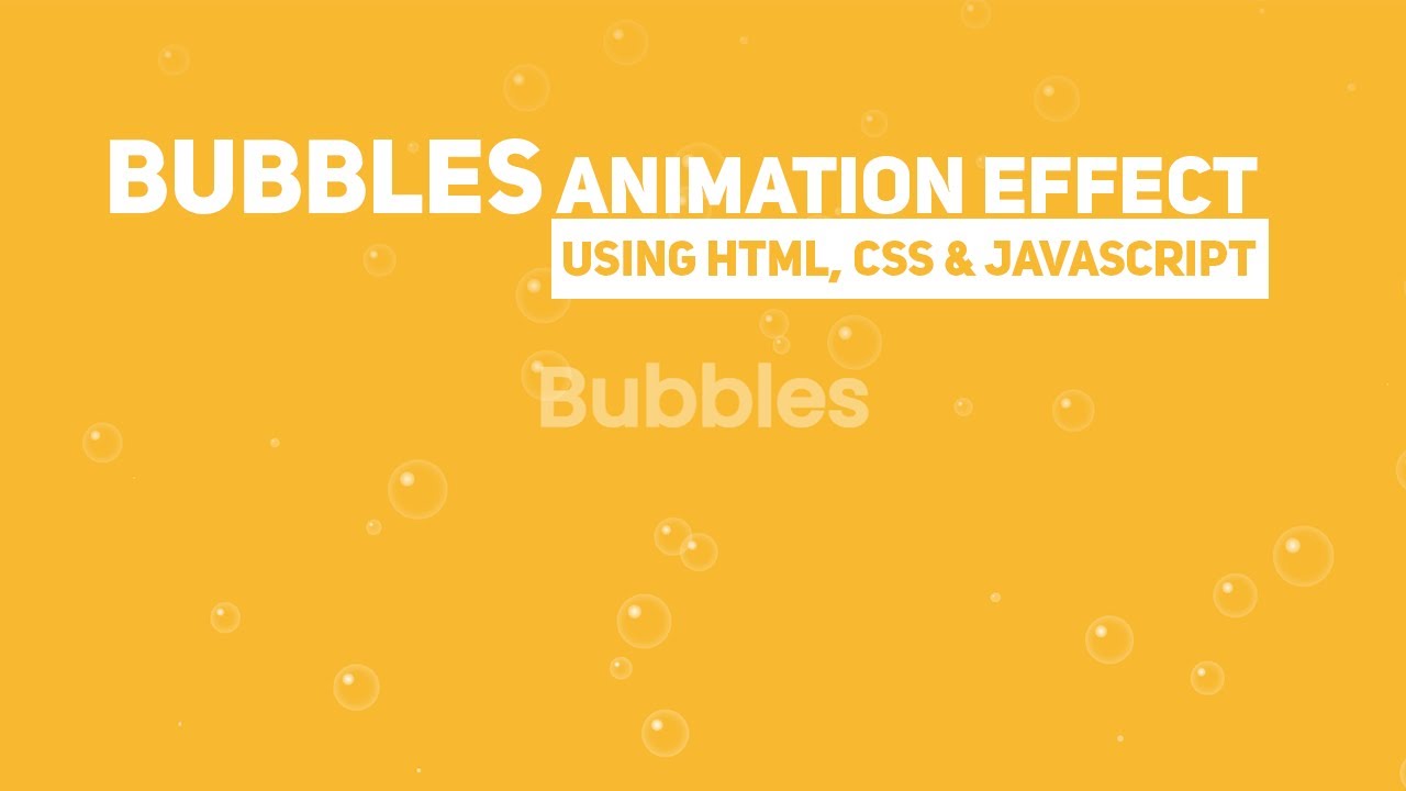 Bubbles Animation Effect Using Html Css Javascript Css Javascript