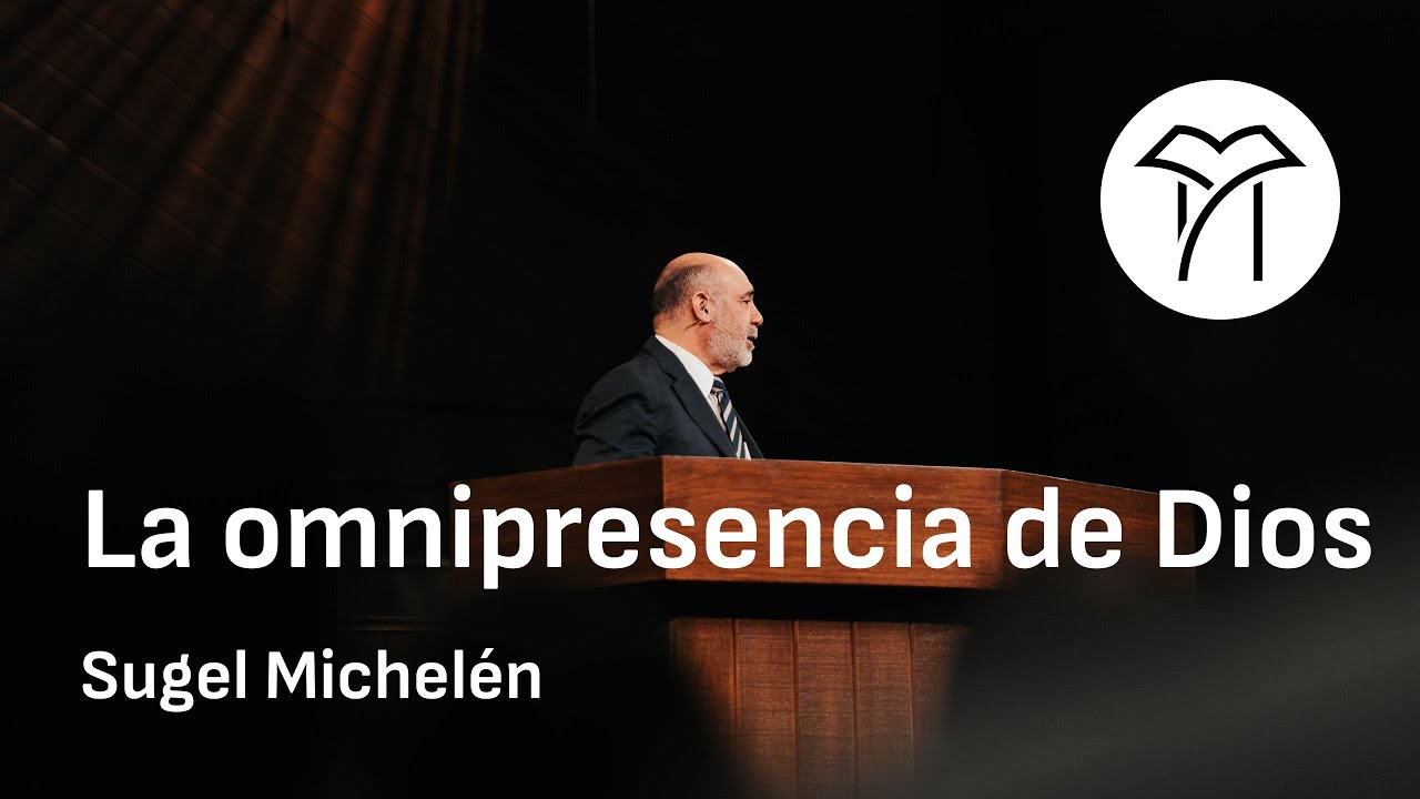 La Omnipresencia De Dios Sugel Michelén Youtube