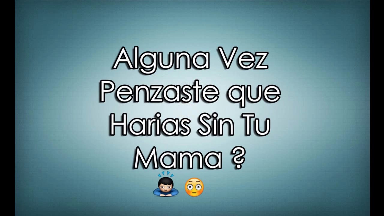 笙 ﾂ Valora A Tu Madre 笙 Youtube