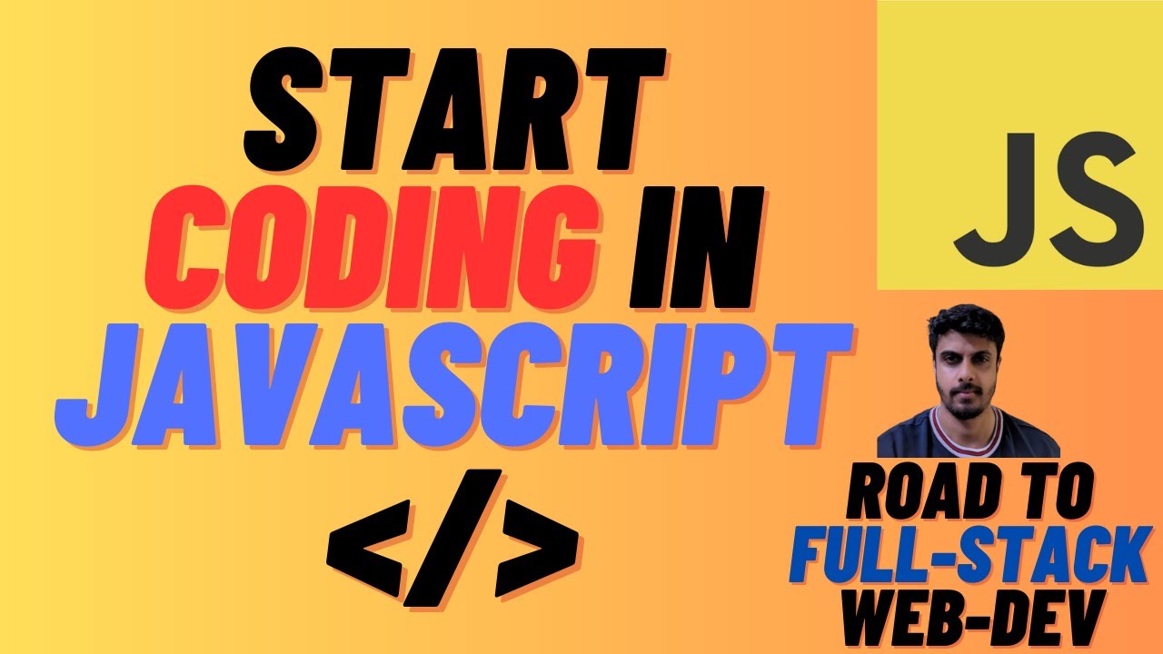 Start Programming In Javascript Youtube