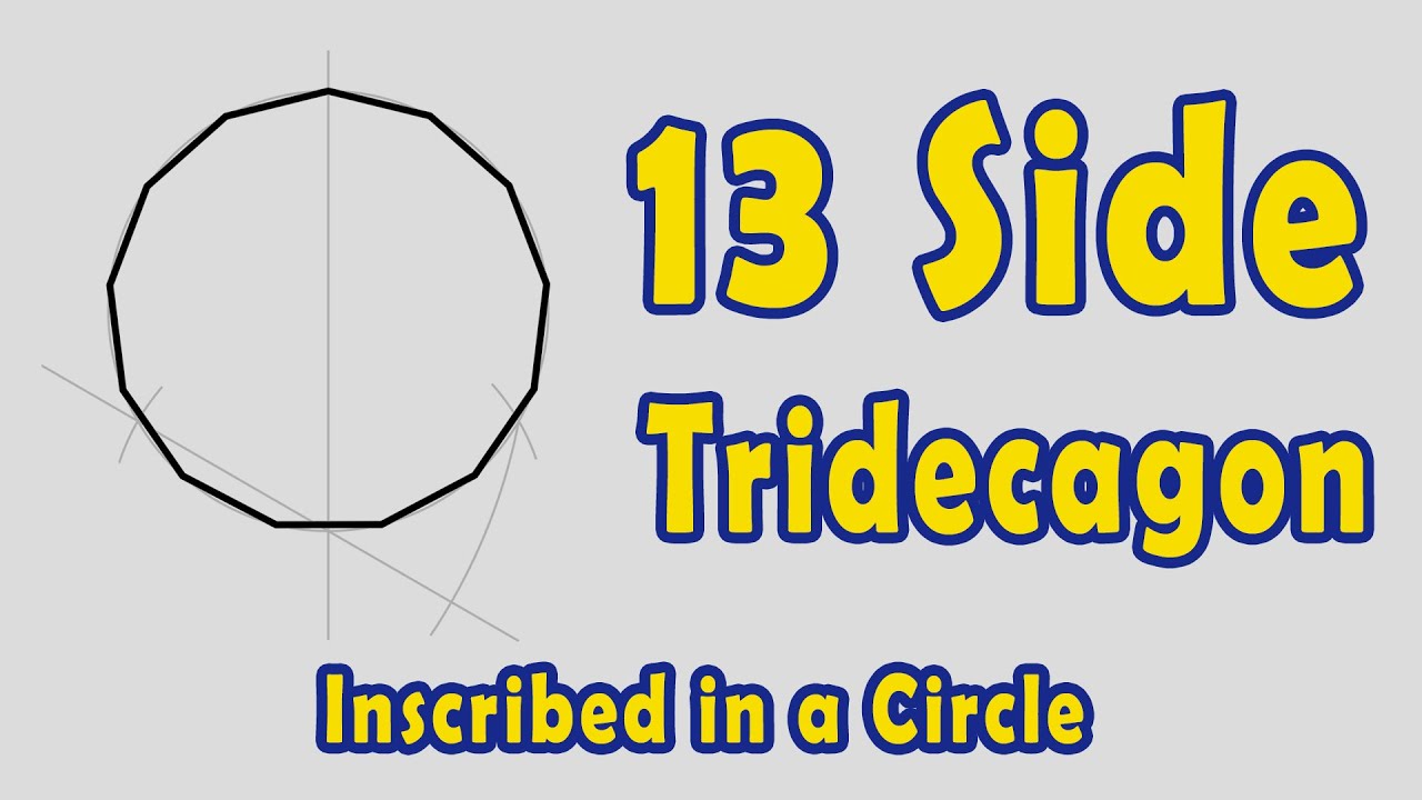 How To Draw A Tridecagon 13 Side Polygon Inscribed In A Circle Youtube