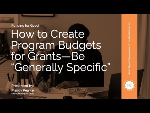 How To Create Program Budgets For Grants Be Generally Specific Youtube