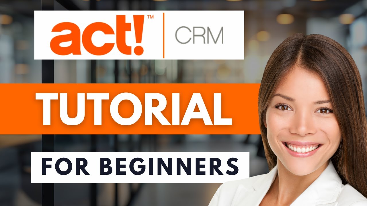 How To Use Act Crm 2026 Tutorial Act For Beginners Youtube