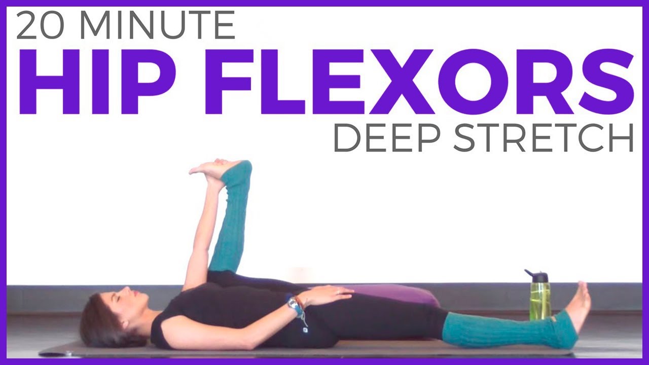 20 Minute Deep Stretch Yoga For Hip Flexors Youtube