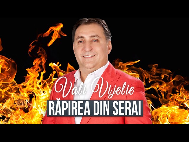 Vali Vijelie - Rapirea din Serai (Live Music) 2024
