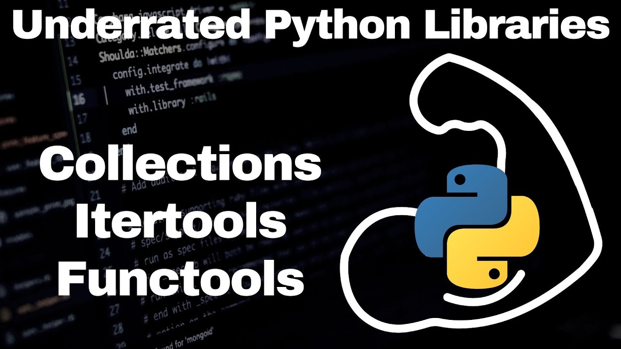 Underrated Python Tools Collections Itertools Functools Youtube